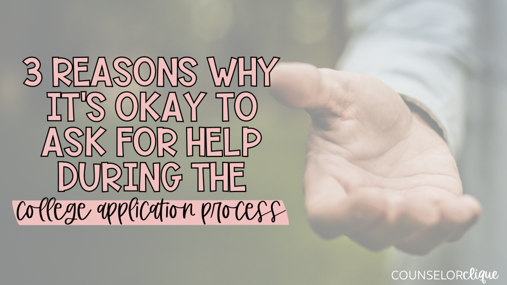 3 Reasons Why It's Okay to Ask for Help During the College Application ...