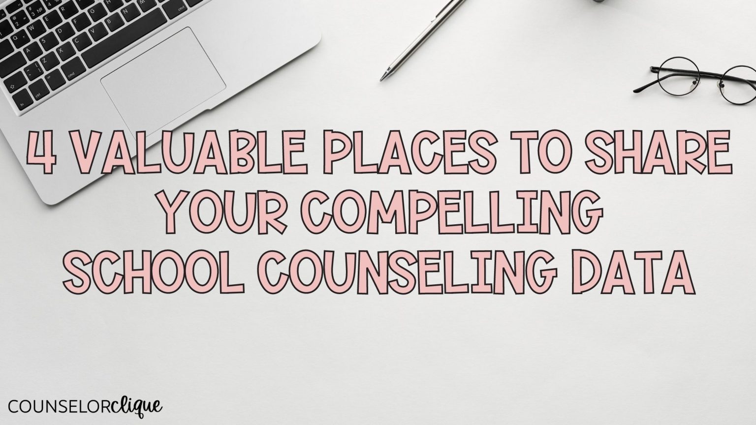 4 Places to Share Your Compelling School Counseling Data