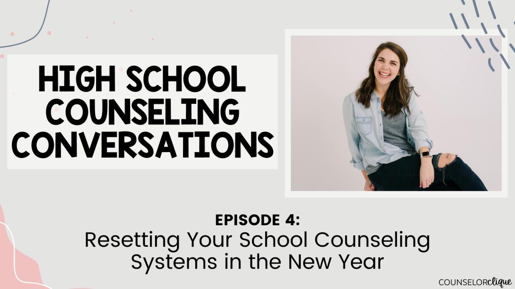 Resetting Your School Counseling Systems in the New Year [Episode 4 ...