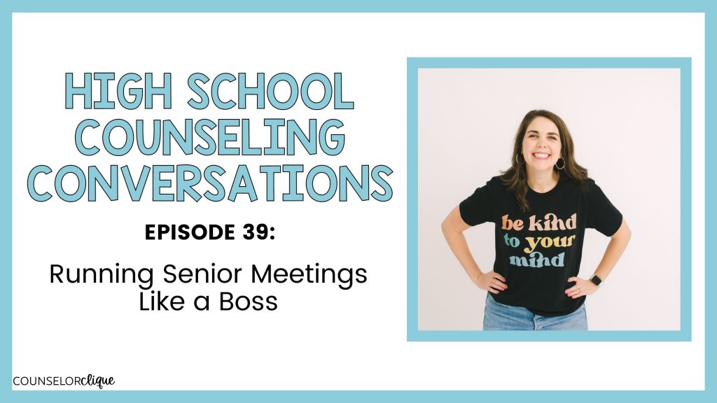 Running Senior Meetings Like a Boss [Episode 39] - Counselor Clique