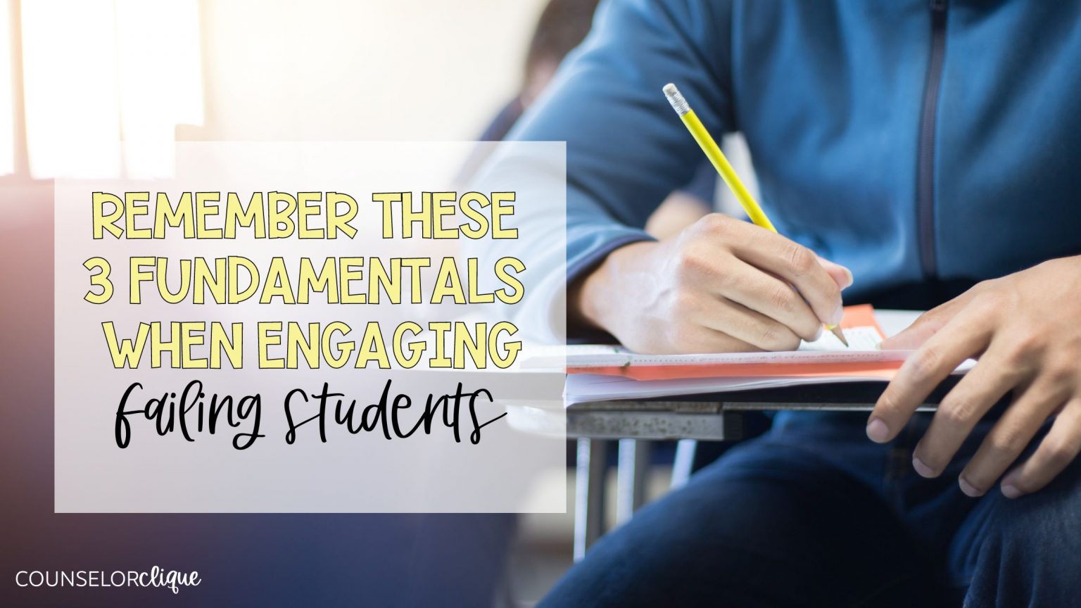 Remember These 3 Fundamentals When Engaging Failing Students ...