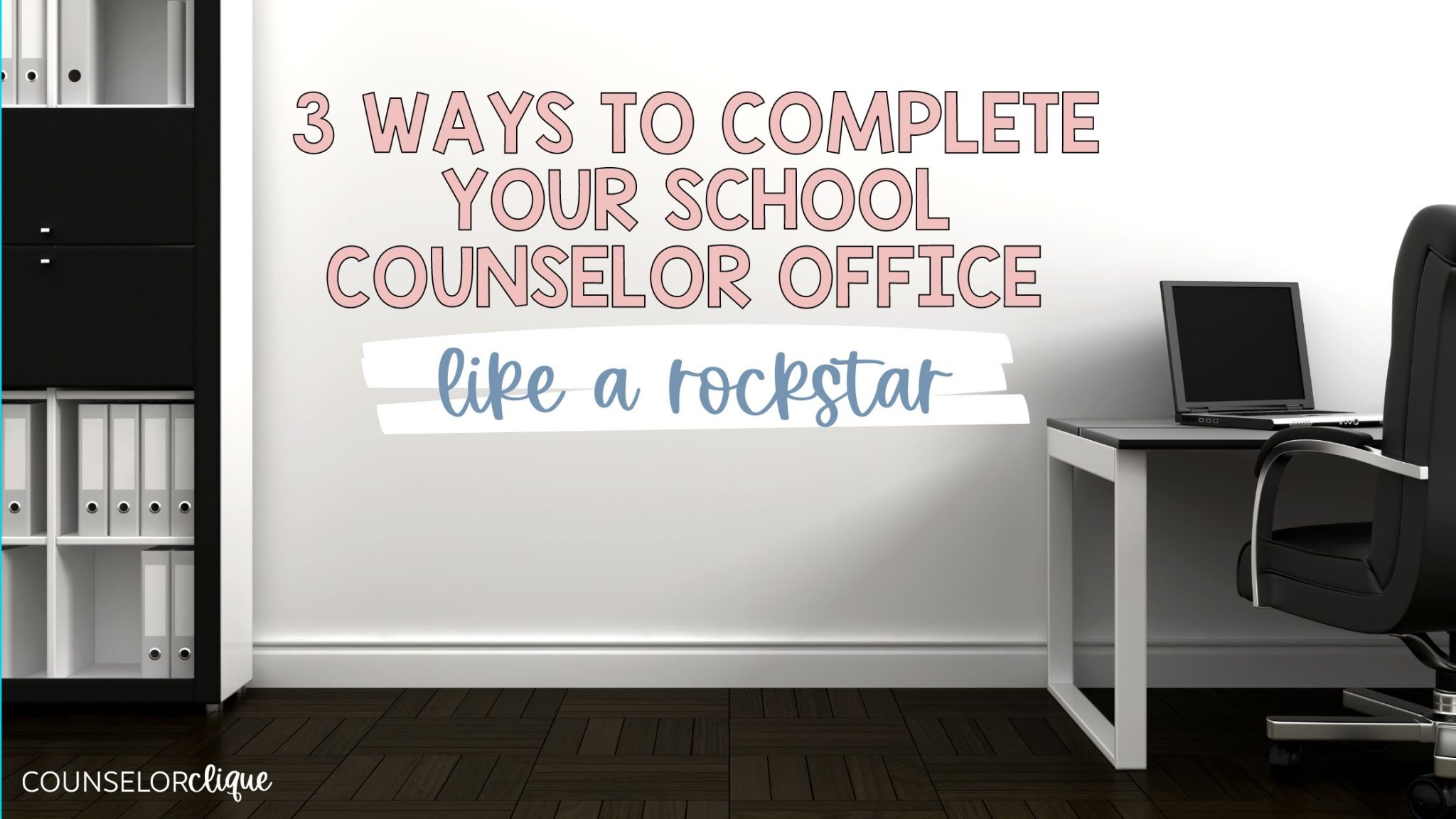 3 Ways to Complete Your School Counselor Office Like a Rockstar ...